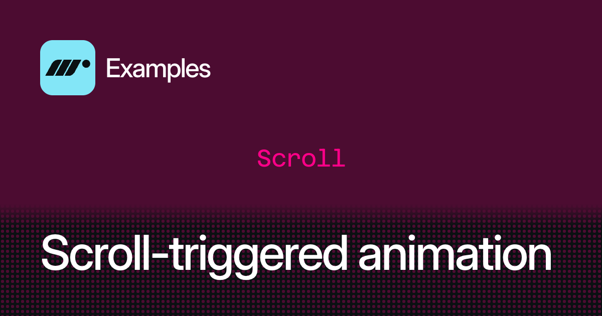 Scroll-triggered animation | Motion examples Scroll-triggered animation | Motion examples