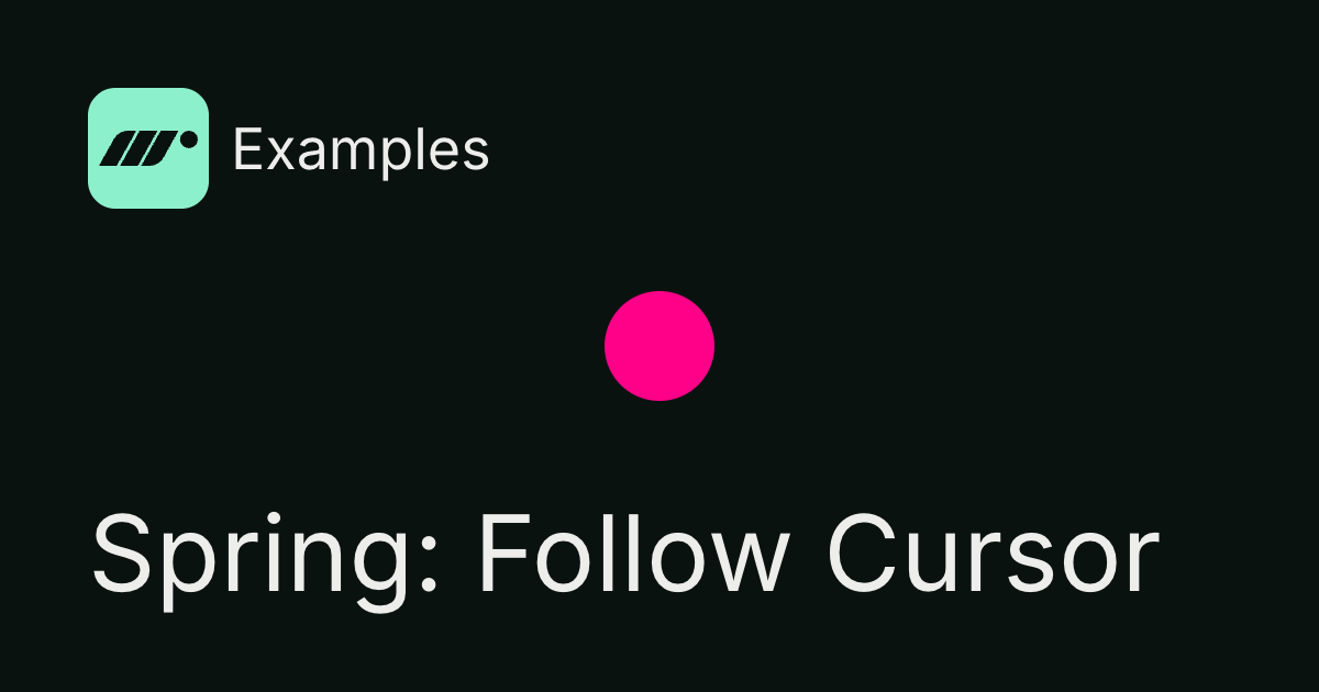 Spring: Follow Cursor — Motion Example