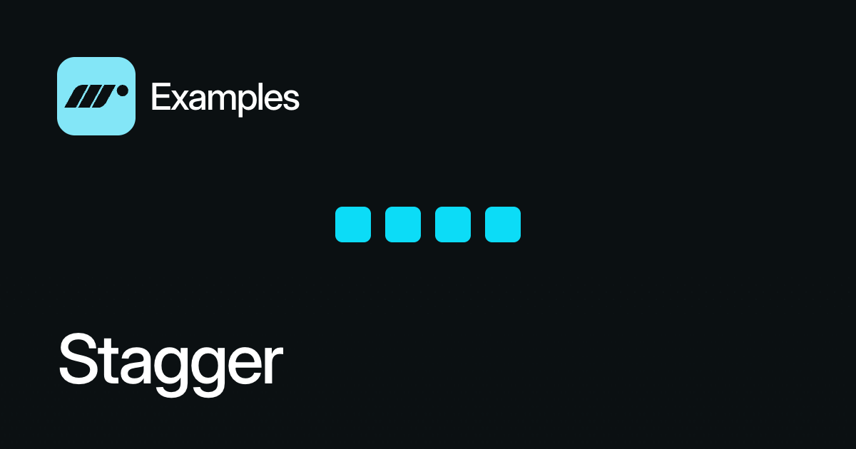 Stagger — Motion Example