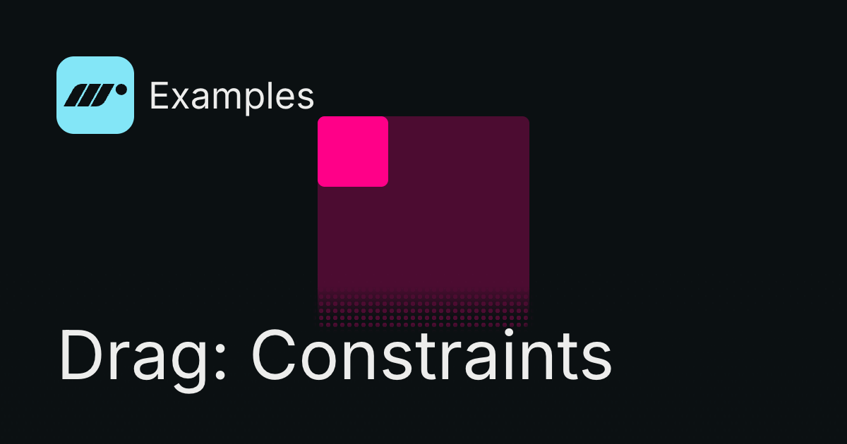 Drag: Constraints — Motion for React Example