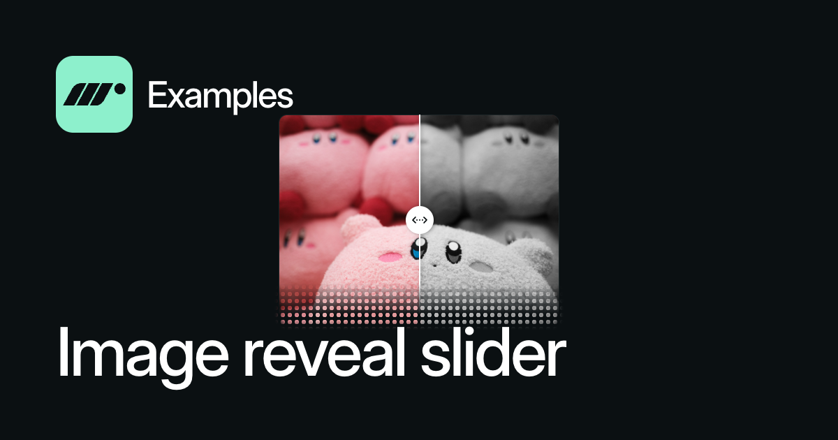 Image reveal slider — Motion for React Example