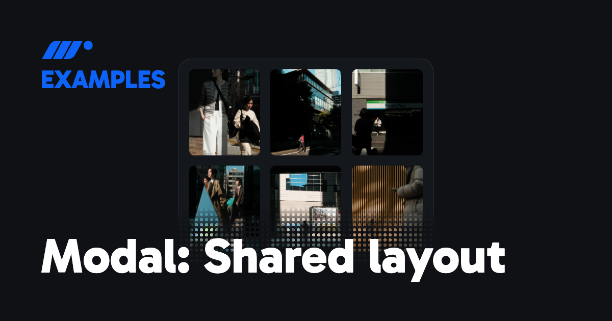 Modal: Shared layout | Motion examples Modal: Shared layout | Motion examples