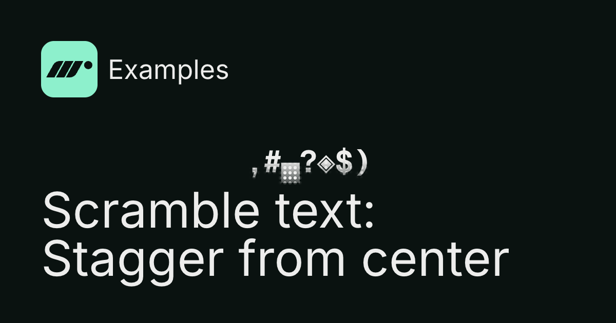Scramble text: Stagger from center — Motion for React Example