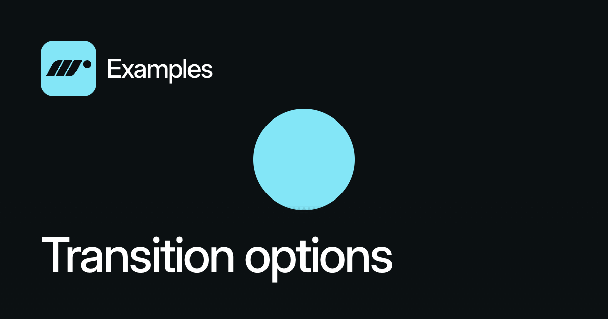 Transition options — Motion for React Example